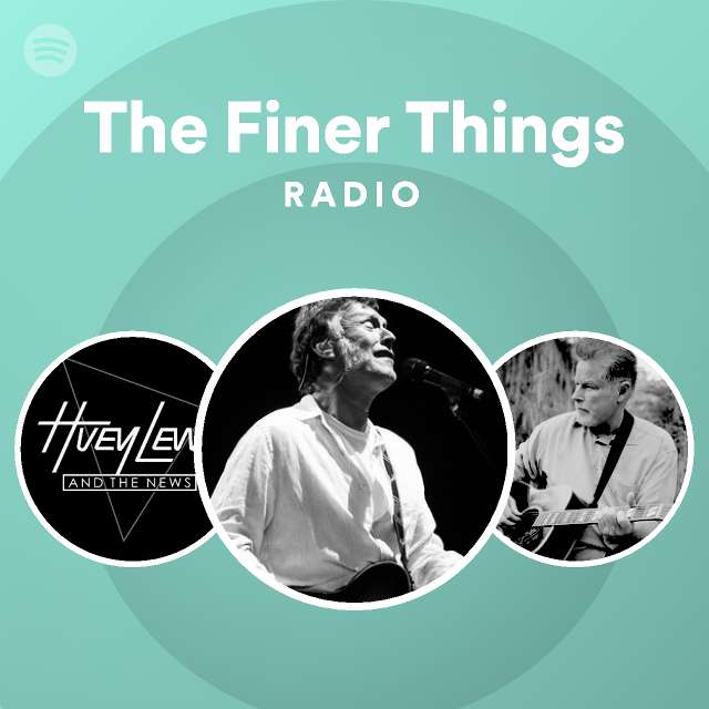 The Finer Things Radio - playlist by Spotify | Spotify