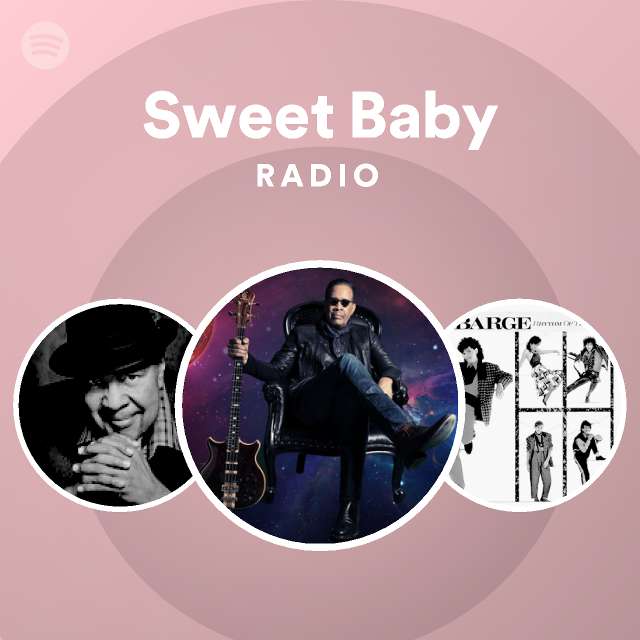 Sweet Baby Radio - playlist by Spotify | Spotify