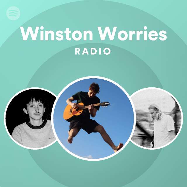 Winston Worries Radio - playlist by Spotify | Spotify