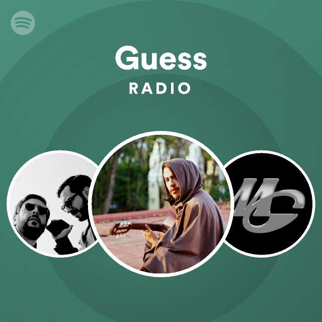 Guess Radio Playlist By Spotify Spotify