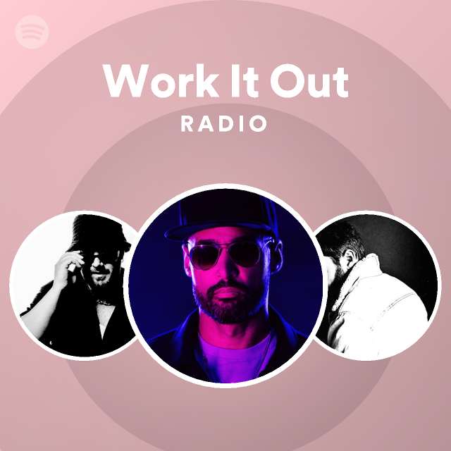 Work It Out Radio - playlist by Spotify | Spotify