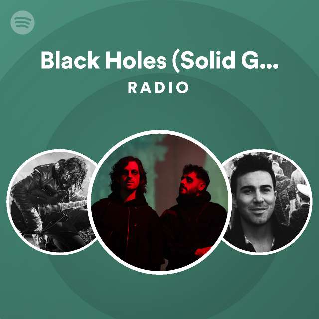 Black Holes (Solid Ground) Radio - playlist by Spotify | Spotify