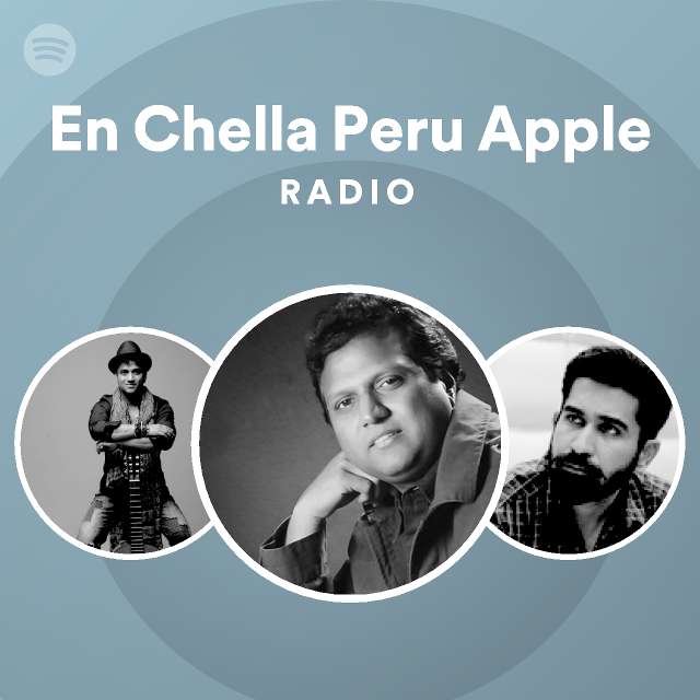 En Chella Peru Apple Radio - playlist by Spotify | Spotify