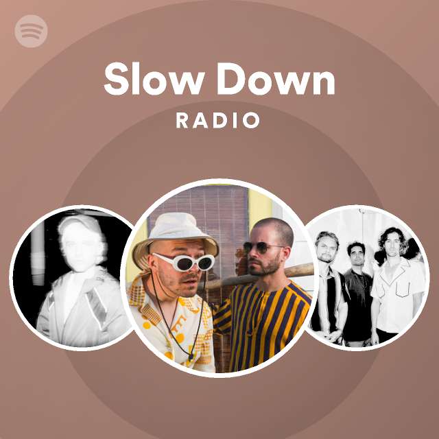Slow Down Radio - playlist by Spotify | Spotify