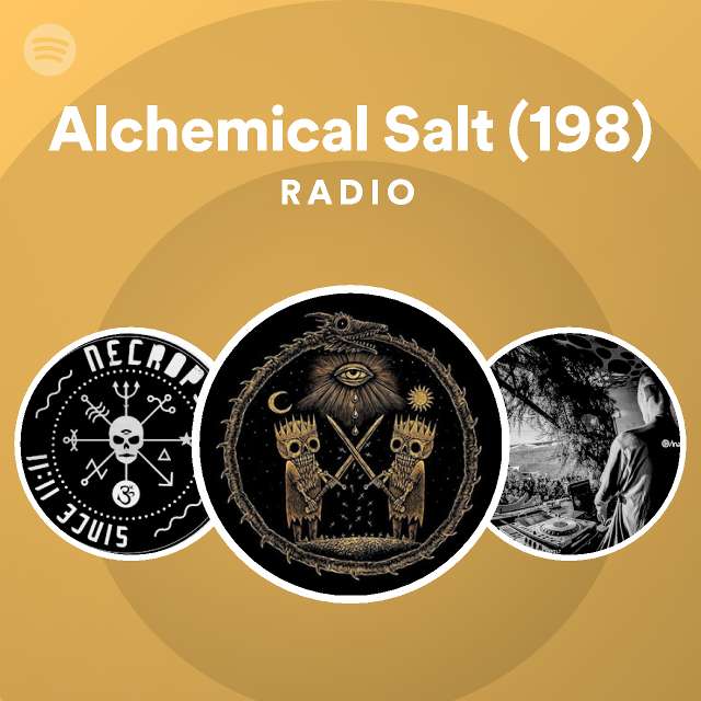 Alchemical Salt (198) Radio - playlist by Spotify | Spotify