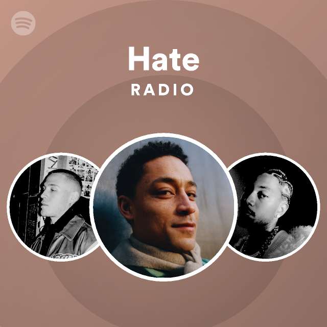 Hate Radio - playlist by Spotify | Spotify
