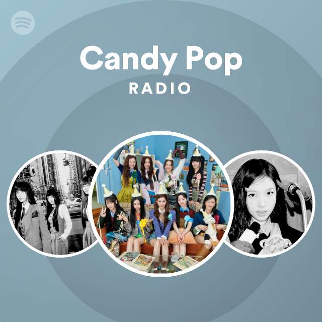 Candy Pop Radio - playlist by Spotify | Spotify