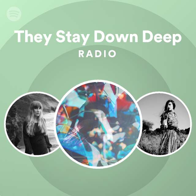 They Stay Down Deep Radio - playlist by Spotify | Spotify