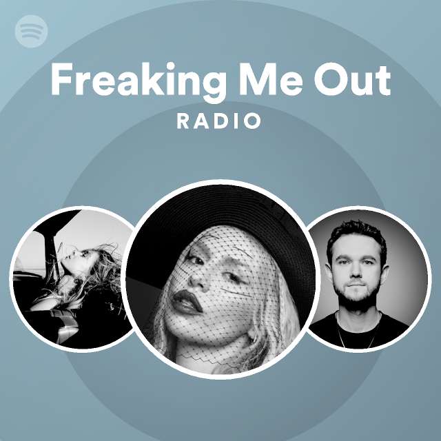 Freaking Me Out Radio - playlist by Spotify | Spotify