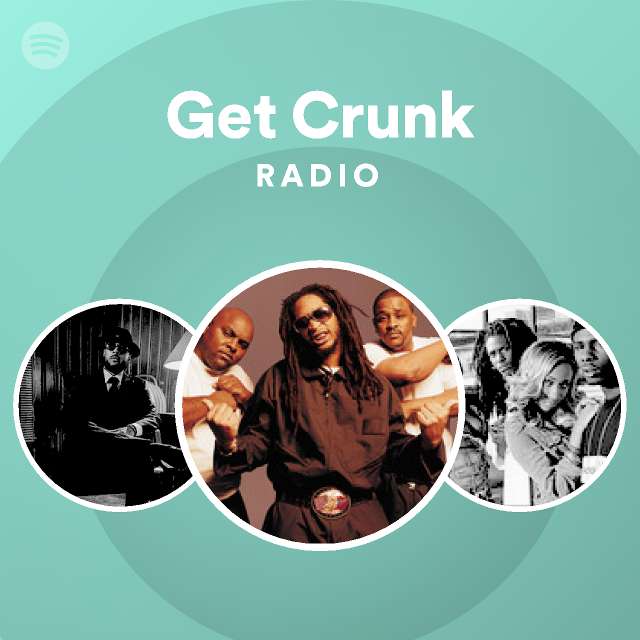 Get Crunk Radio - playlist by Spotify | Spotify