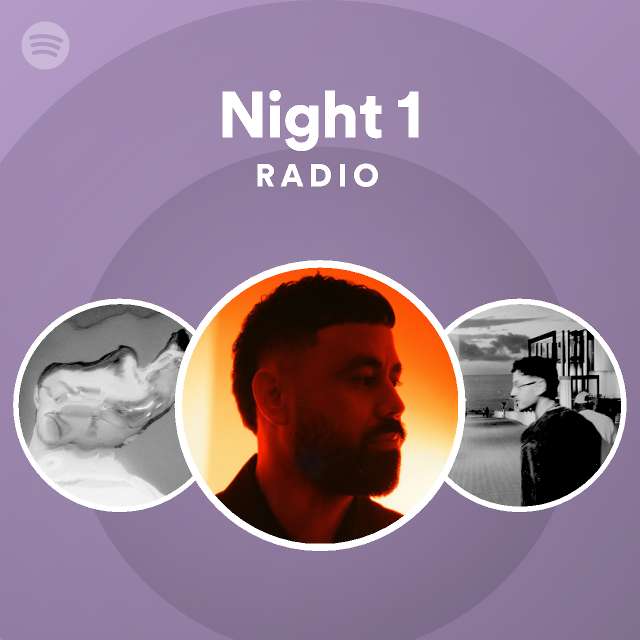 Night 1 Radio - playlist by Spotify | Spotify