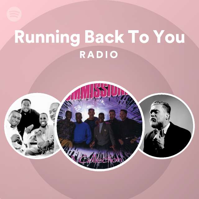 Running Back To You Radio - playlist by Spotify | Spotify