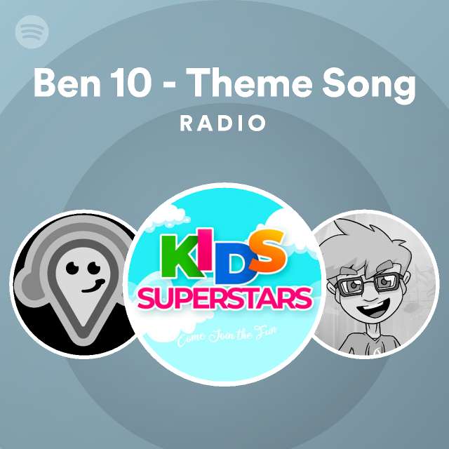 Ben 10 - Theme Song Radio | Spotify Playlist