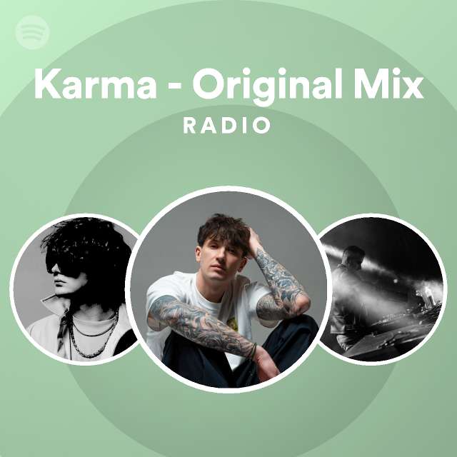 Karma - Original Mix Radio - playlist by Spotify | Spotify