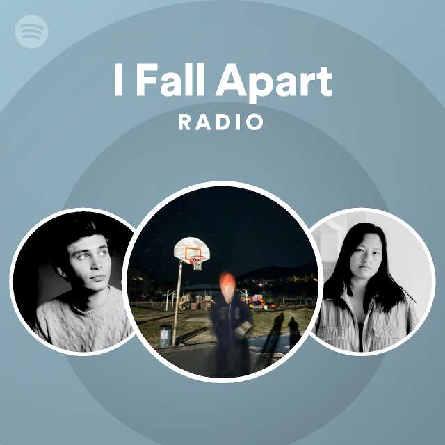 I Fall Apart Radio - playlist by Spotify | Spotify