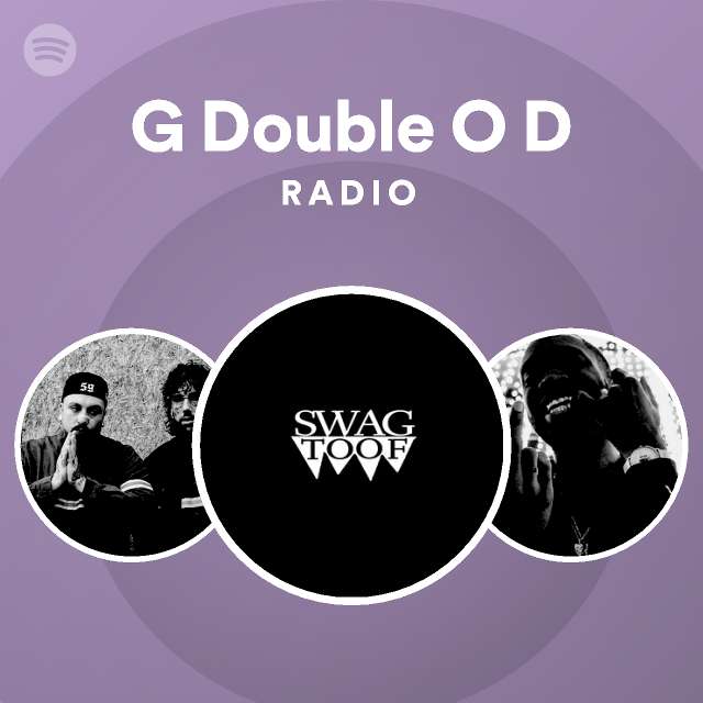 G Double O D Radio - playlist by Spotify | Spotify