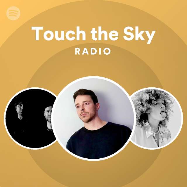 Touch the Sky Radio - playlist by Spotify | Spotify