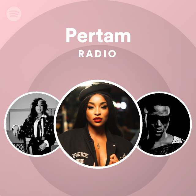 Pertam Radio - playlist by Spotify | Spotify