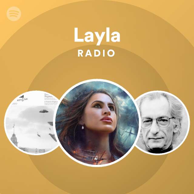 Layla Radio - playlist by Spotify | Spotify