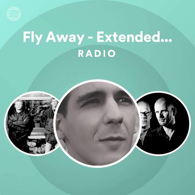 Fly Away - Full Vocal Version Radio - playlist by Spotify | Spotify