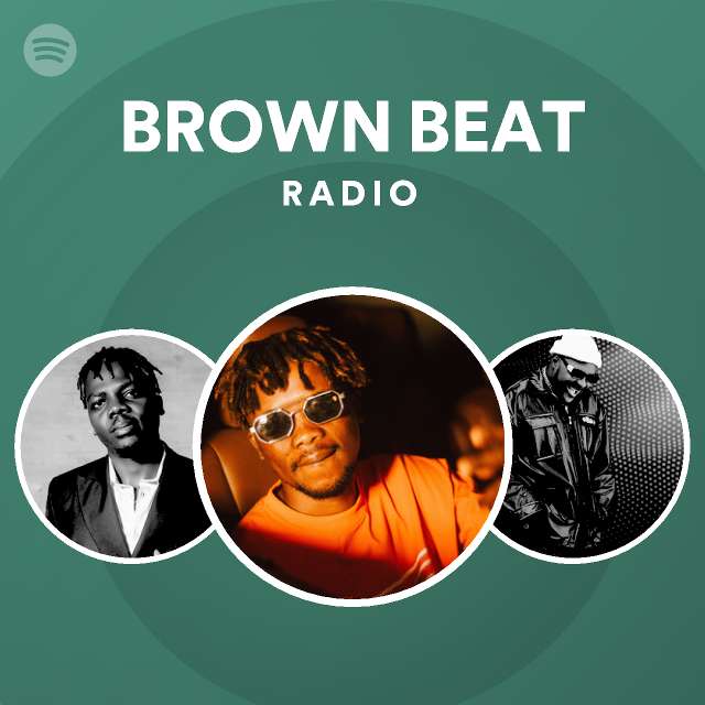 BROWN BEAT Radio - playlist by Spotify | Spotify
