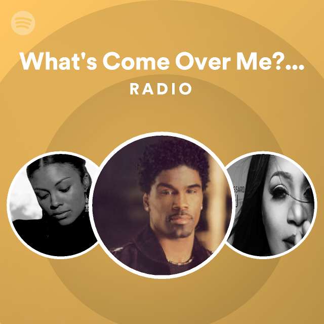 What's Come Over Me? - Radio Edit aka 'Main Version' Radio - playlist ...