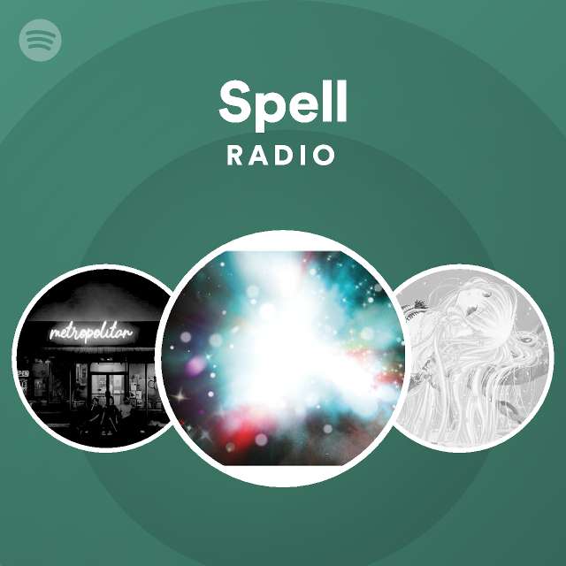 Spell Radio - playlist by Spotify | Spotify