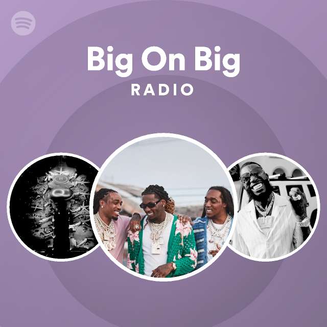 Big On Big Radio - playlist by Spotify | Spotify