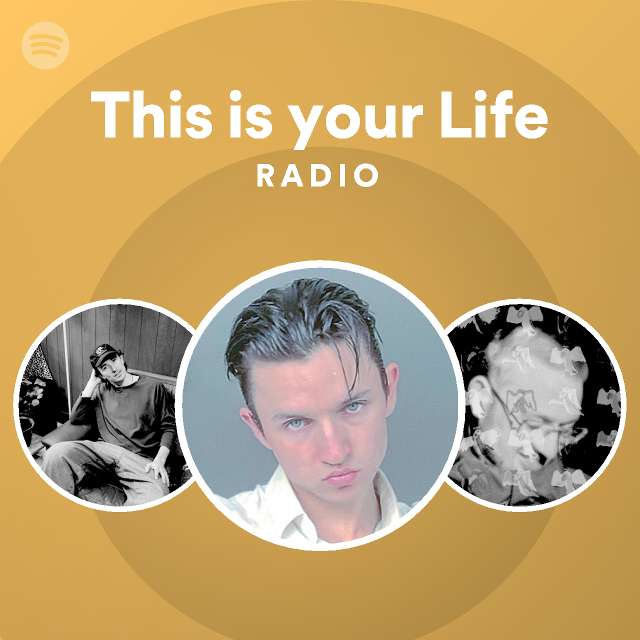 This is your Life Radio - playlist by Spotify | Spotify