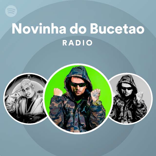 Novinha Do Bucetao Radio Playlist By Spotify Spotify
