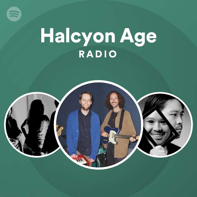 Halcyon Age Radio - playlist by Spotify | Spotify