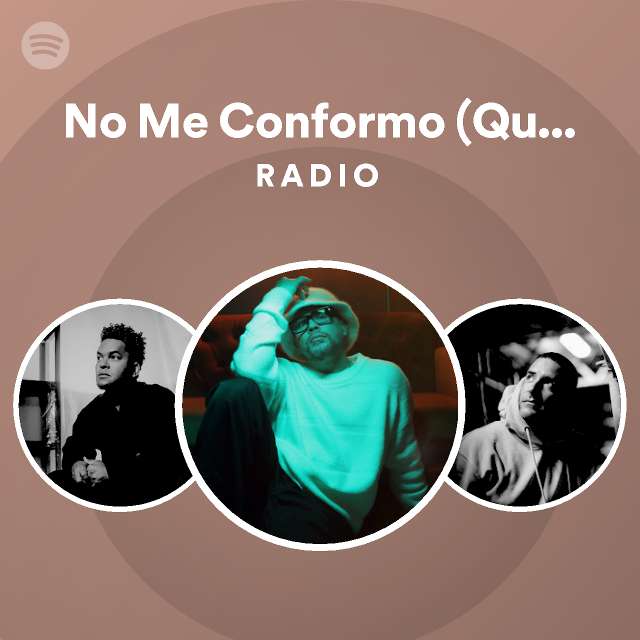 No Me Conformo (Quiero Más) Radio - playlist by Spotify | Spotify
