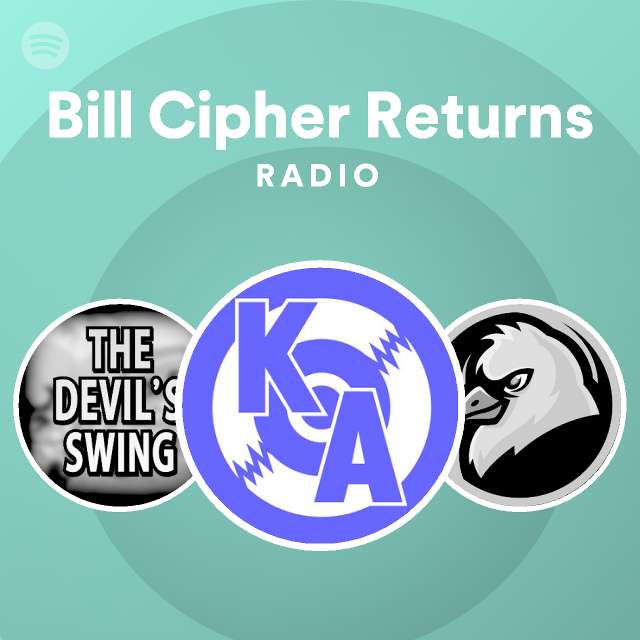 Bill Cipher Returns Radio - playlist by Spotify | Spotify