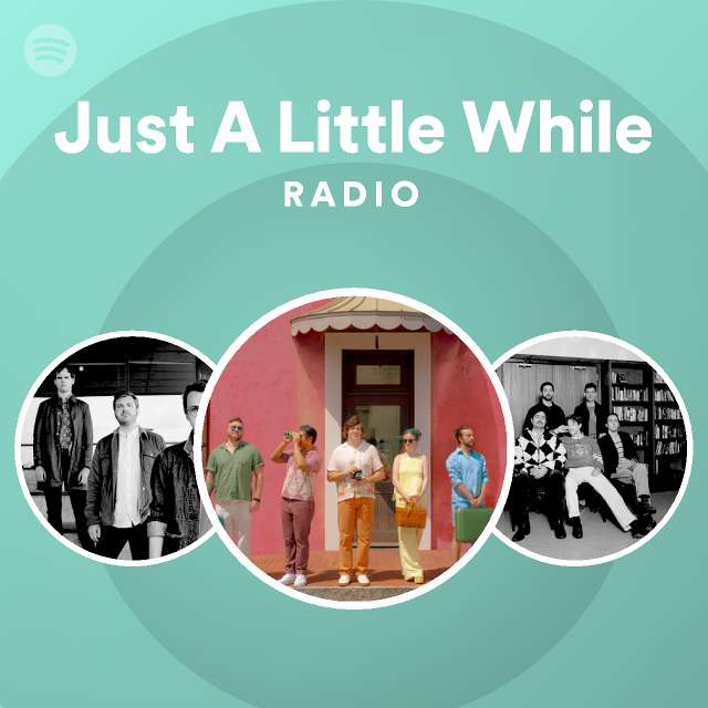 Just A Little While Radio - playlist by Spotify | Spotify