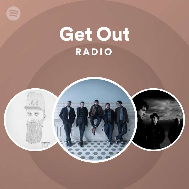 Get Out Radio - playlist by Spotify | Spotify