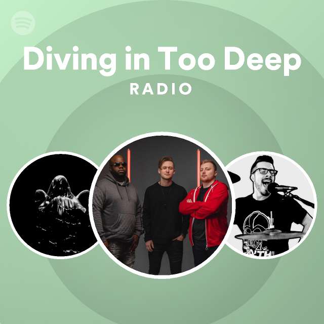 Diving in Too Deep Radio - playlist by Spotify | Spotify