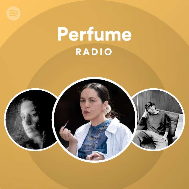 Perfume Radio - playlist by Spotify | Spotify