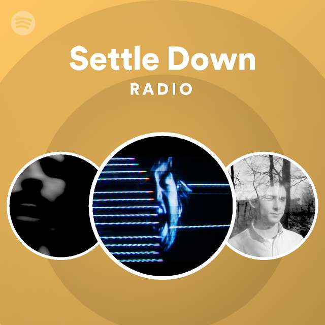 Settle Down Radio - playlist by Spotify | Spotify