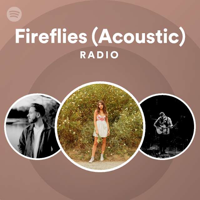 Fireflies (Acoustic) Radio - playlist by Spotify | Spotify