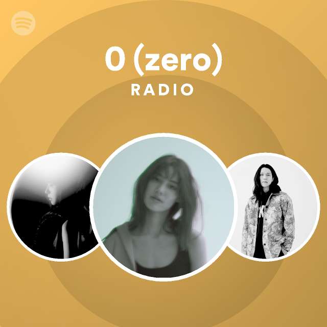 0 (zero) Radio | Spotify Playlist