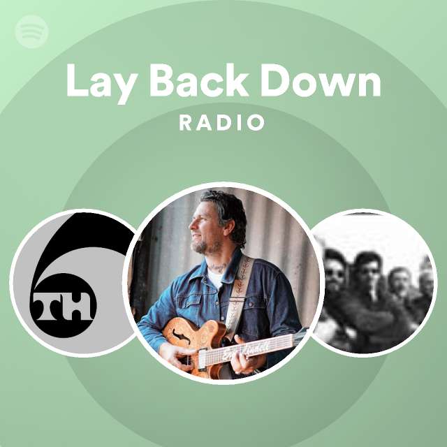 Lay Back Down Radio - playlist by Spotify | Spotify