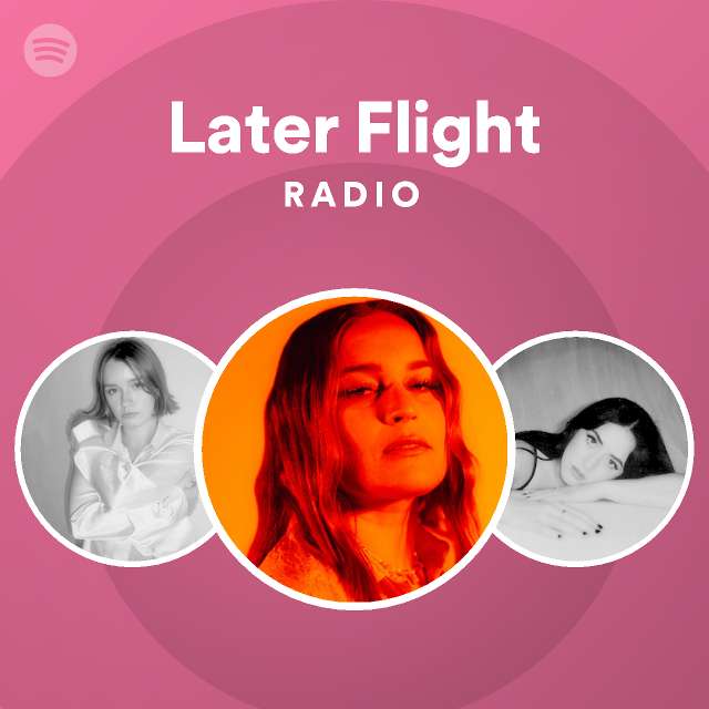 Later Flight Radio - playlist by Spotify | Spotify