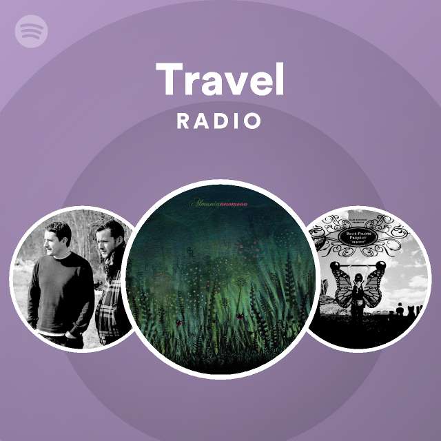 Travel Radio - playlist by Spotify | Spotify