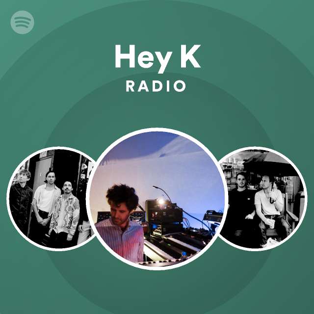 Hey K Radio - playlist by Spotify | Spotify