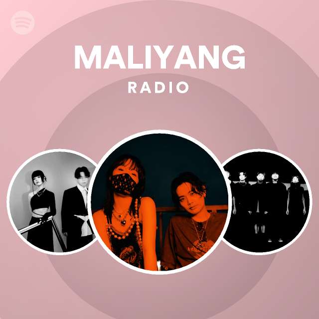MALIYANG Radio - playlist by Spotify | Spotify