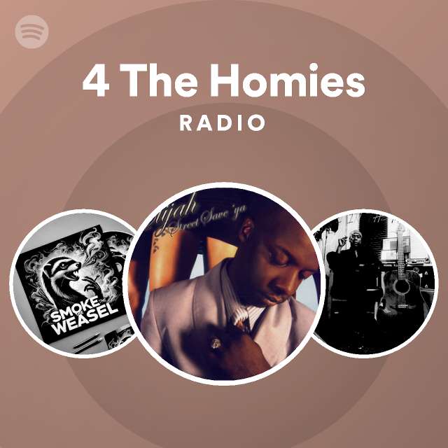 4 The Homies Radio - playlist by Spotify | Spotify