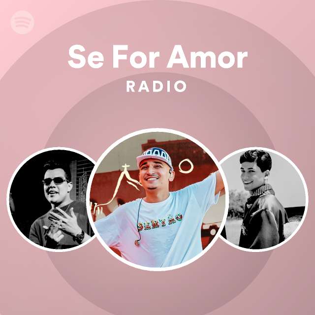 Se For Amor Radio - playlist by Spotify | Spotify
