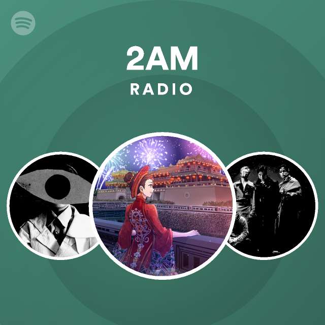 2AM Radio - playlist by Spotify | Spotify