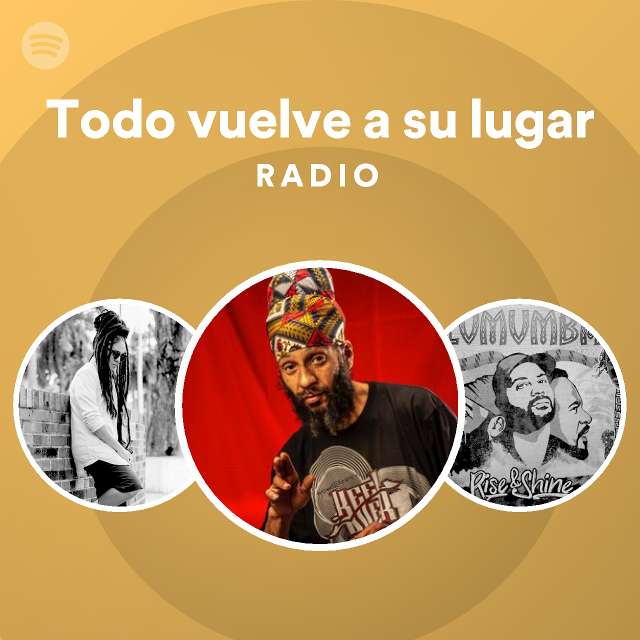 Todo vuelve a su lugar Radio - playlist by Spotify | Spotify