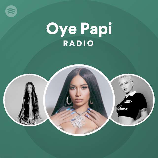 Oye Papi Radio - playlist by Spotify | Spotify